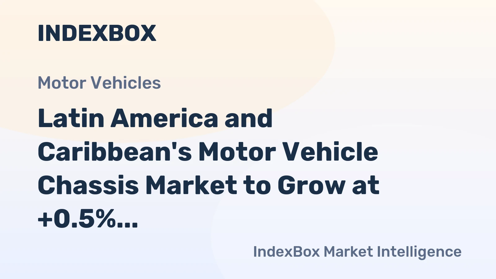 Latin America and Caribbean's Motor Vehicle Chassis Market to Grow at +0.5% CAGR Over Next Decade