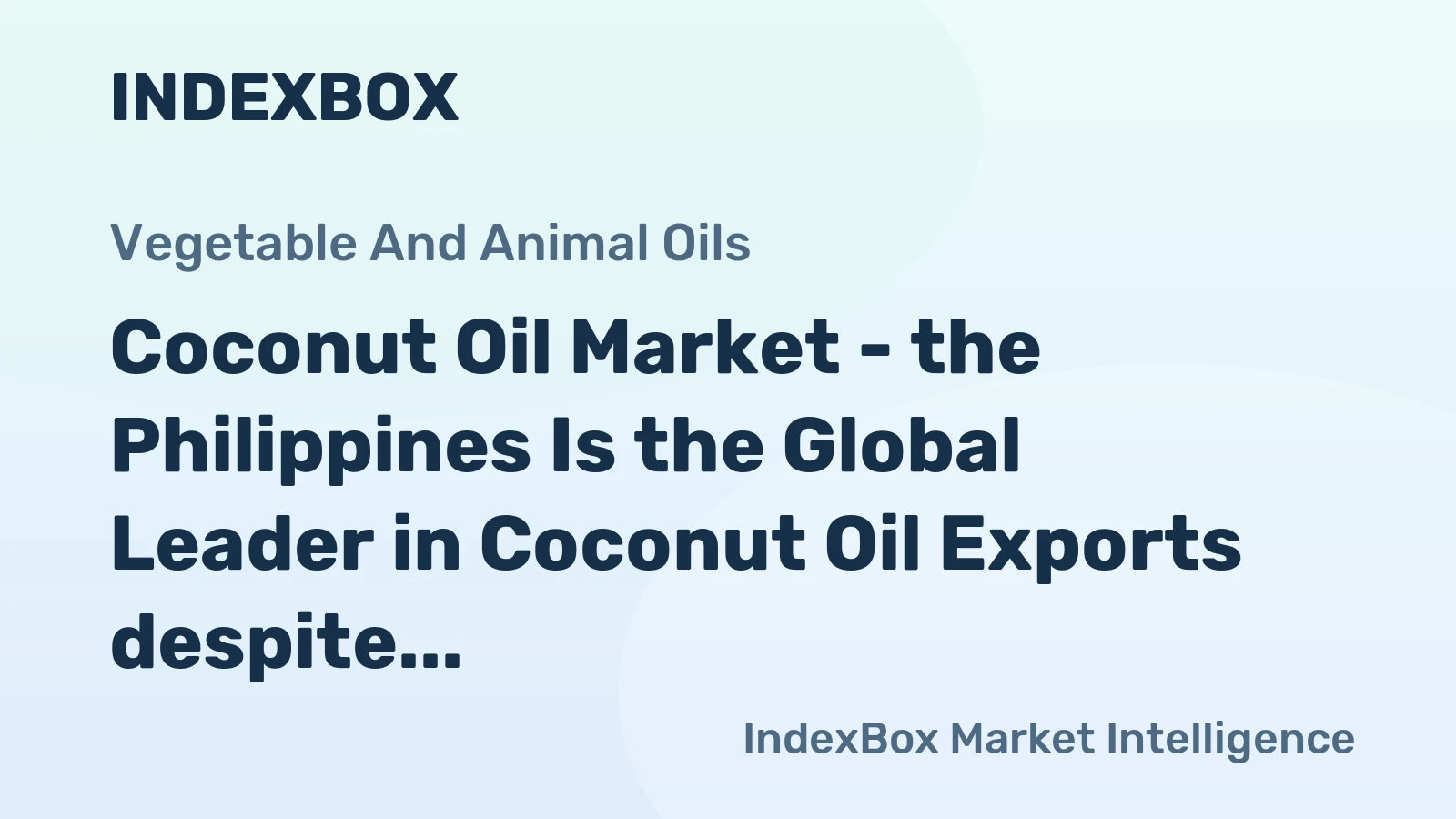 Coconut Oil Market - the Philippines Is the Global Leader in Coconut Oil Exports despite 45% Drop in 2014