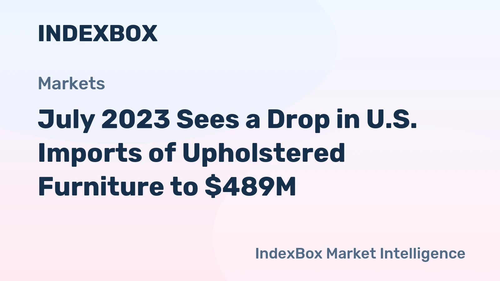 July 2023 Sees a Drop in U.S. Imports of Upholstered Furniture to $489M