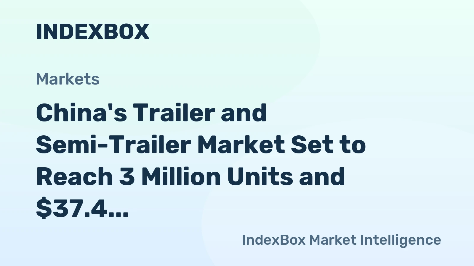 China's Trailer and Semi-Trailer Market Set to Reach 3 Million Units and $37.4 Billion by 2035