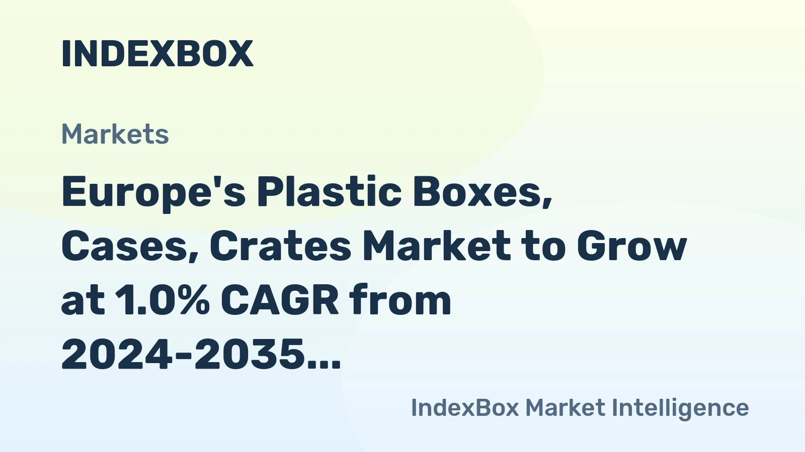 Europe's Plastic Boxes, Cases, Crates Market to Grow at 1.0% CAGR from 2024-2035