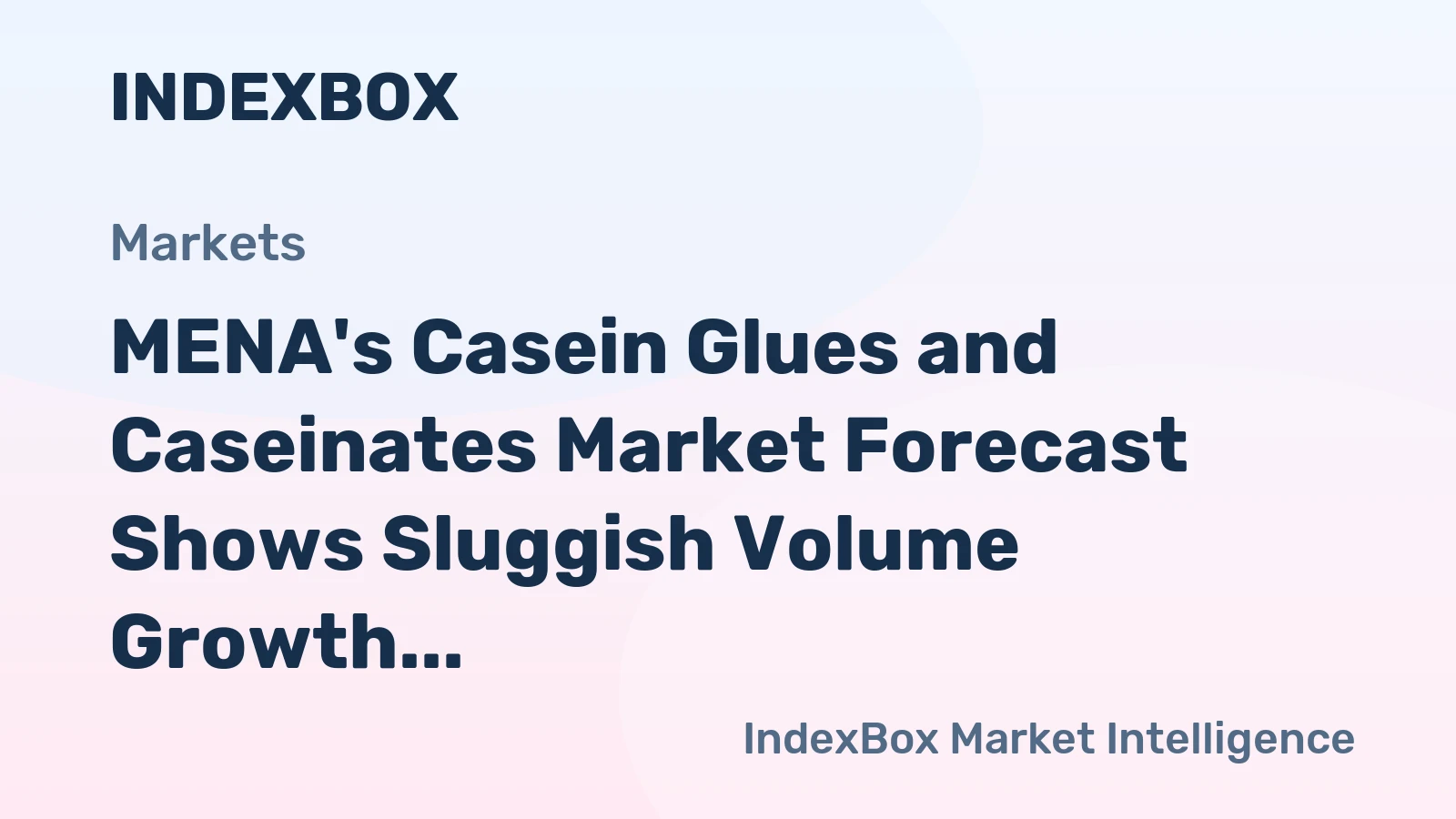 MENA's Casein Glues and Caseinates Market Forecast Shows Sluggish Volume Growth