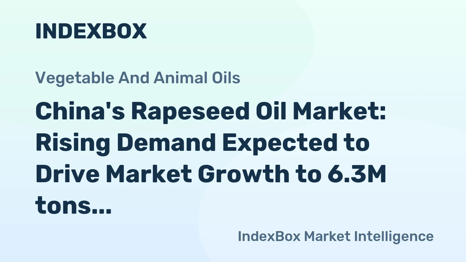 China's Rapeseed Oil Market: Rising Demand Expected to Drive Market Growth to 6.3M tons by 2035