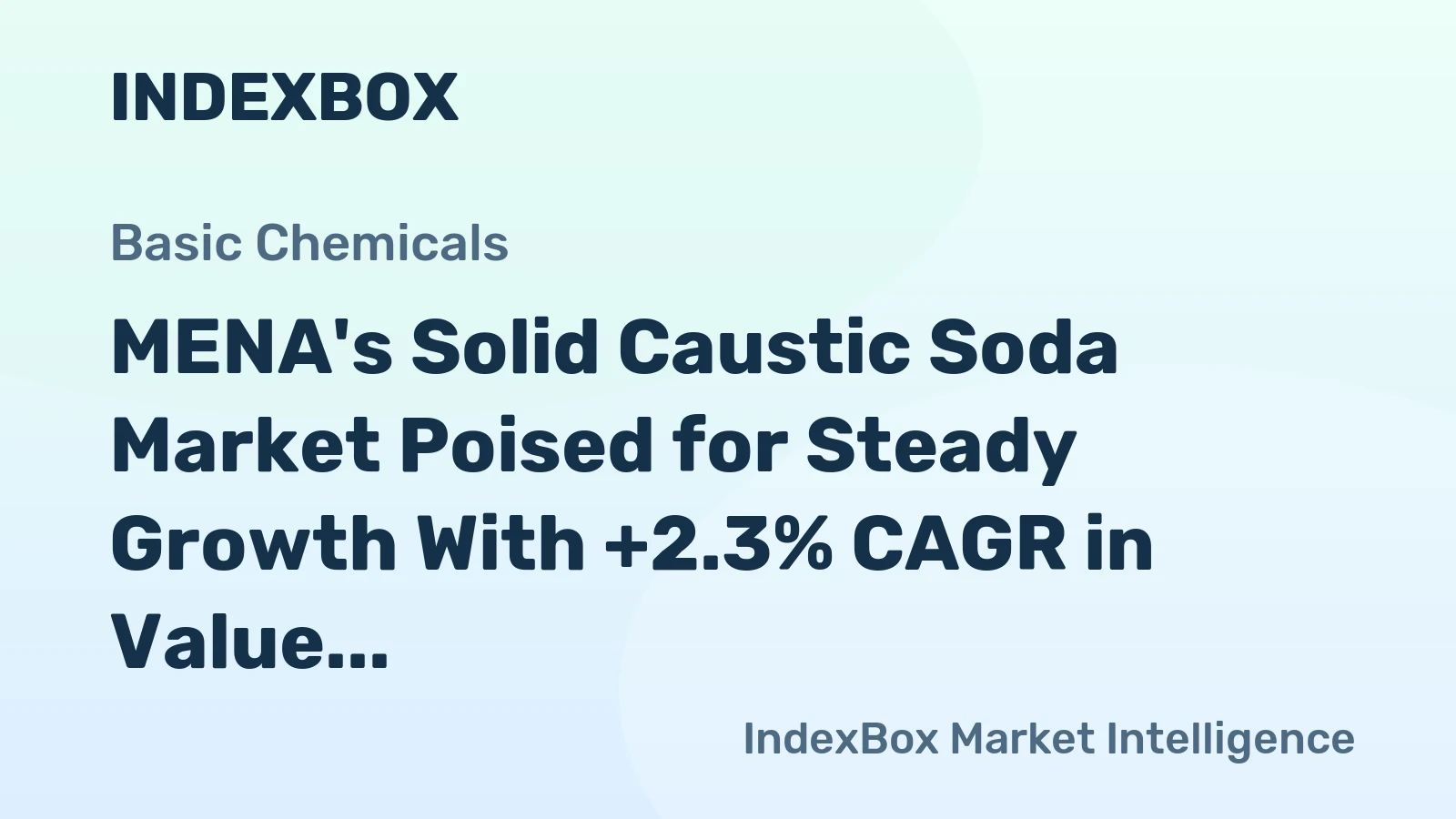 MENA's Solid Caustic Soda Market Poised for Steady Growth With +2.3% CAGR in Value