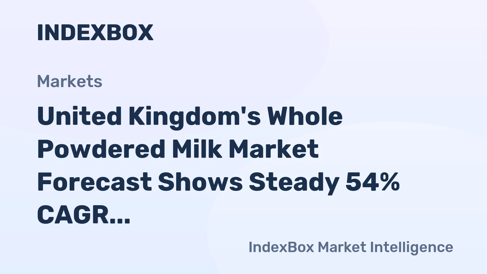 United Kingdom's Whole Powdered Milk Market Forecast Shows Steady 54% CAGR Value Growth