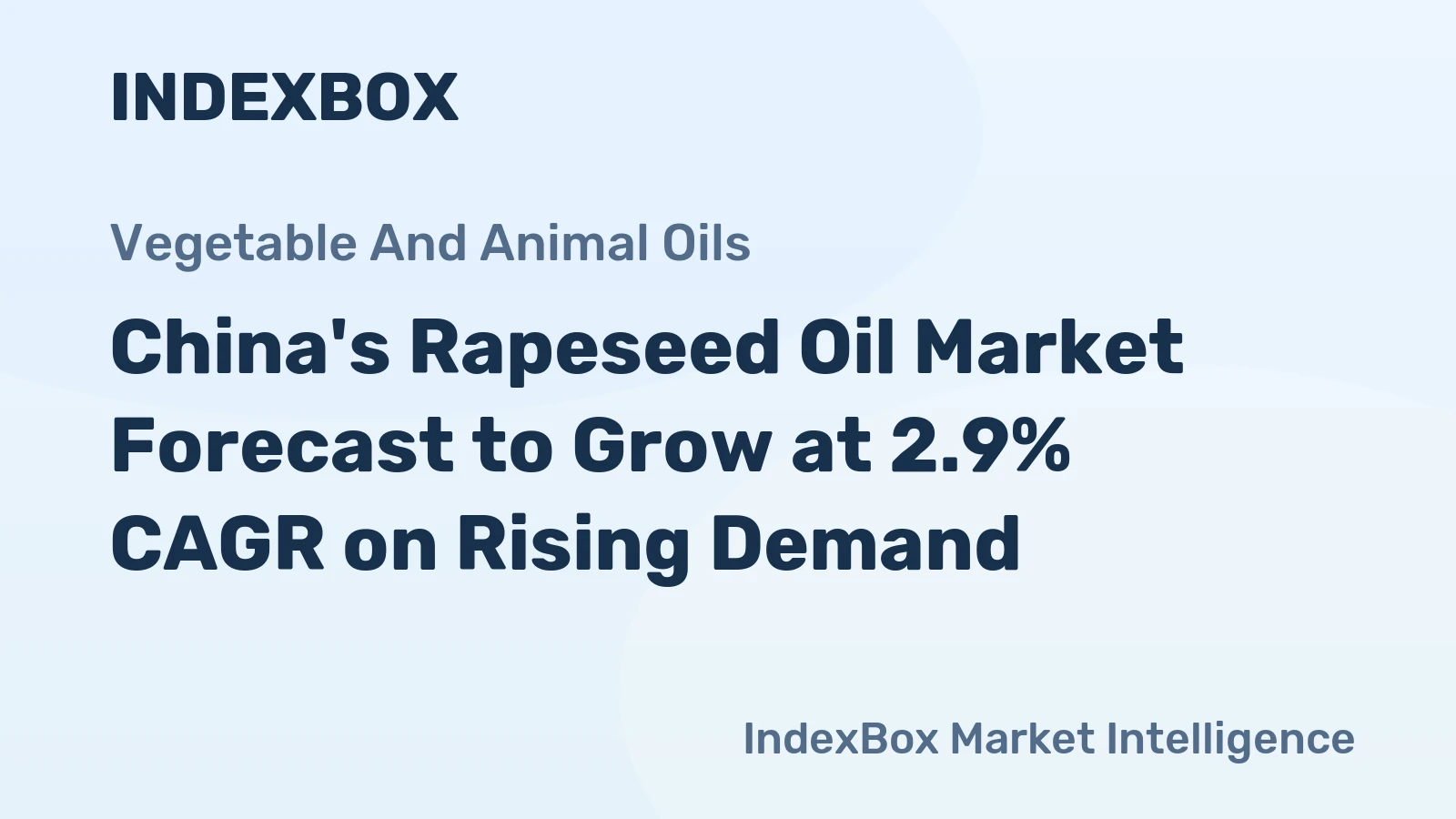 China's Rapeseed Oil Market Forecast to Grow at 2.9% CAGR on Rising Demand