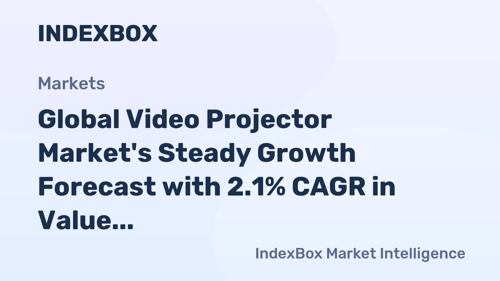 Global Video Projector Market's Steady Growth Forecast with 2.1% CAGR in Value