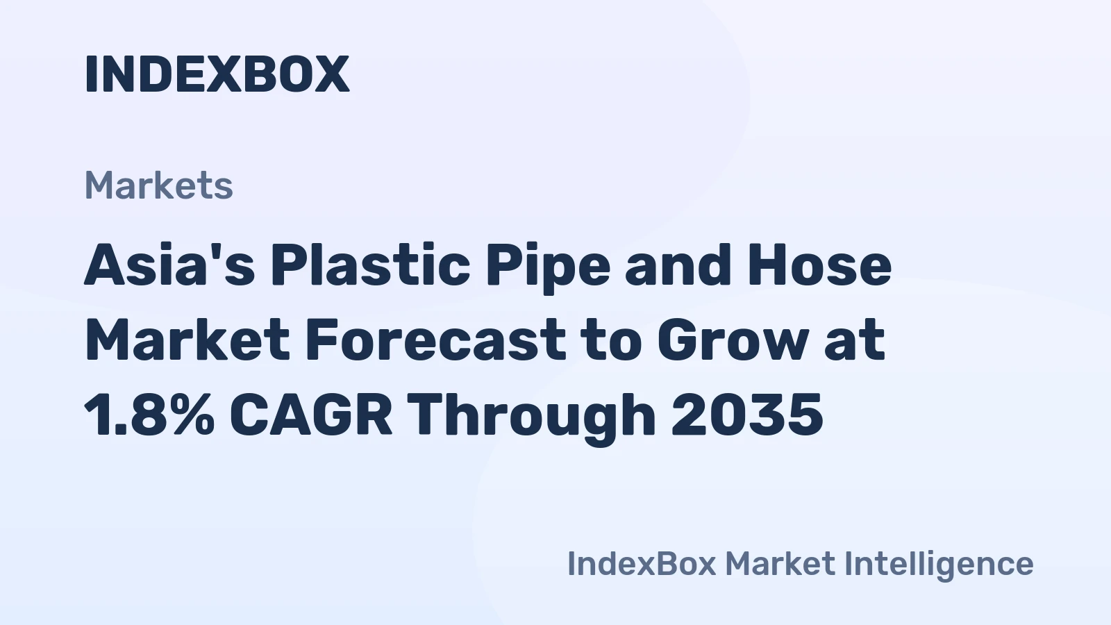 Asia's Plastic Pipe and Hose Market Forecast to Grow at 1.8% CAGR Through 2035