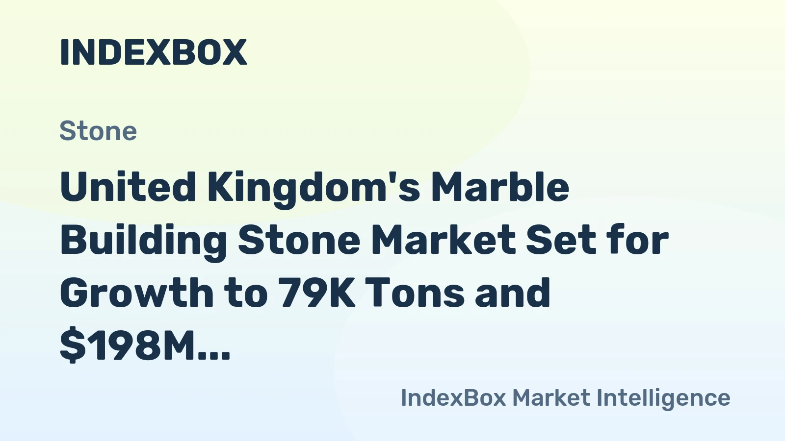 United Kingdom's Marble Building Stone Market Set for Growth to 79K Tons and $198M Value