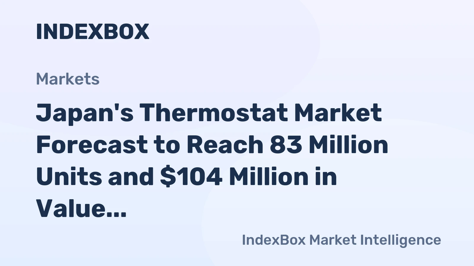 Japan's Thermostat Market Forecast to Reach 83 Million Units and $104 Million in Value