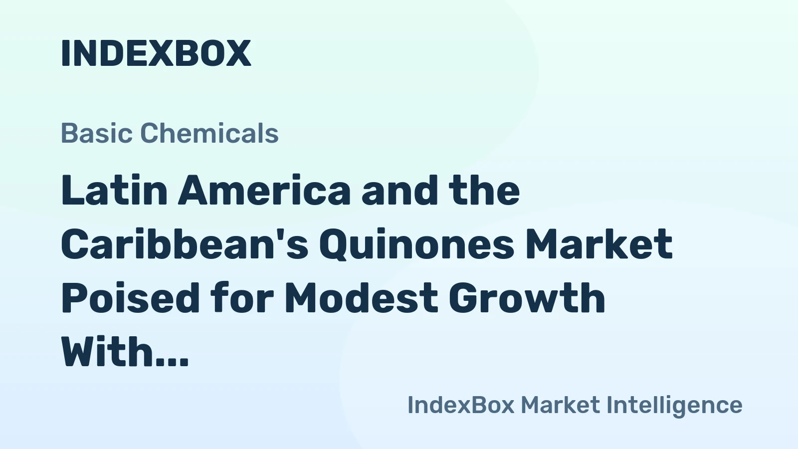 Latin America and the Caribbean's Quinones Market Poised for Modest Growth With 3.1% CAGR