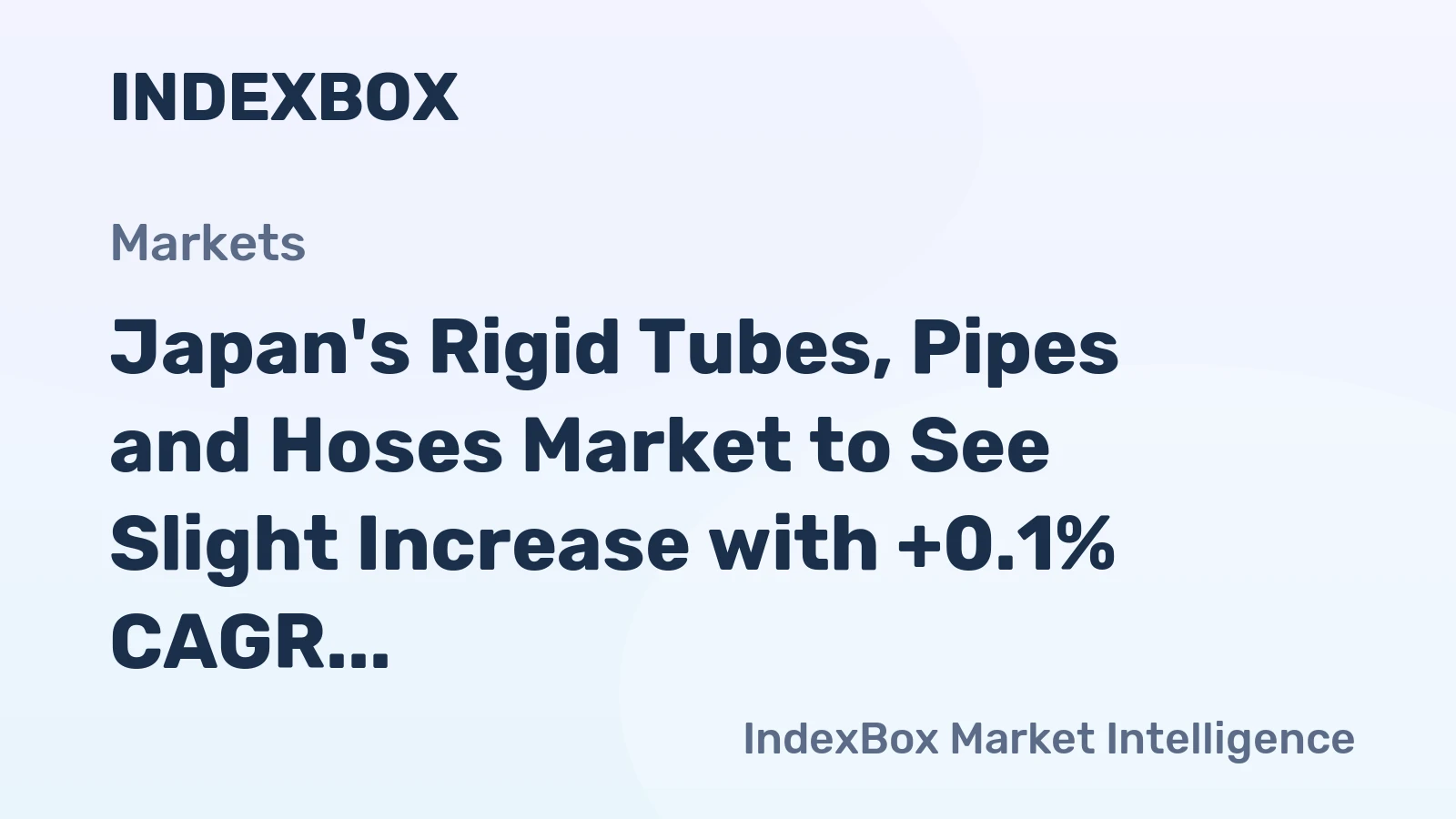 Japan's Rigid Tubes, Pipes and Hoses Market to See Slight Increase with +0.1% CAGR Over Next Decade
