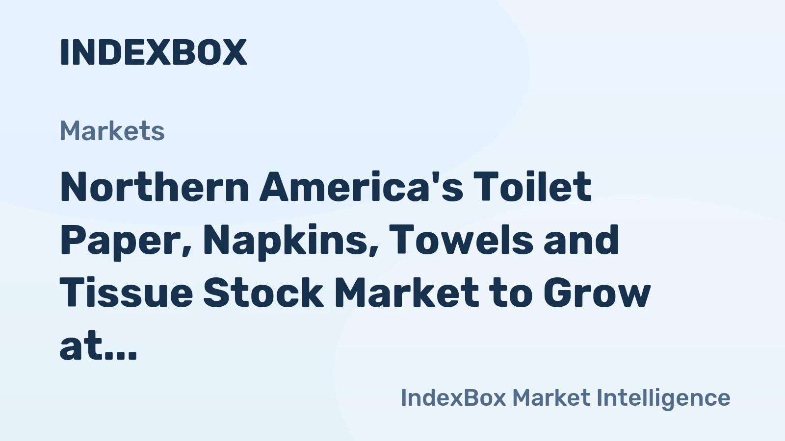 Northern America's Toilet Paper, Napkins, Towels and Tissue Stock Market to Grow at 1.9% CAGR