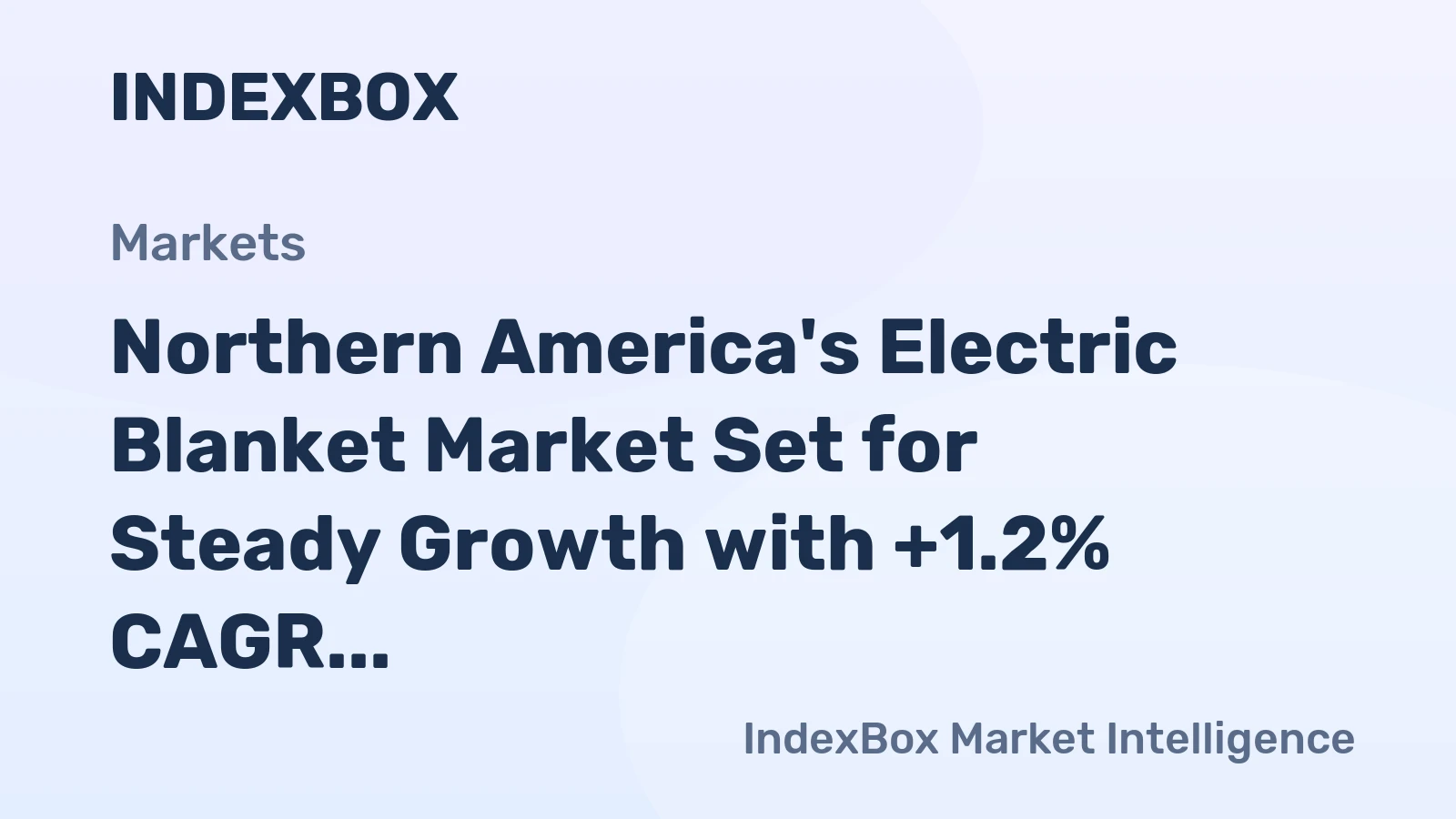 Northern America's Electric Blanket Market Set for Steady Growth with +1.2% CAGR Through 2035