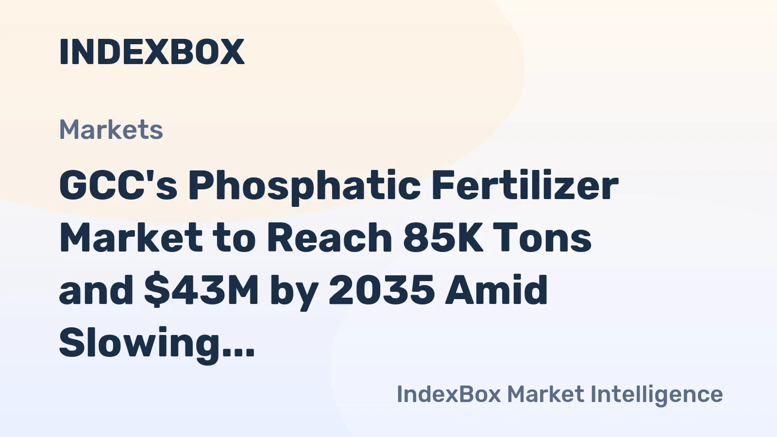GCC's Phosphatic Fertilizer Market to Reach 85K Tons and $43M by 2035 Amid Slowing Growth