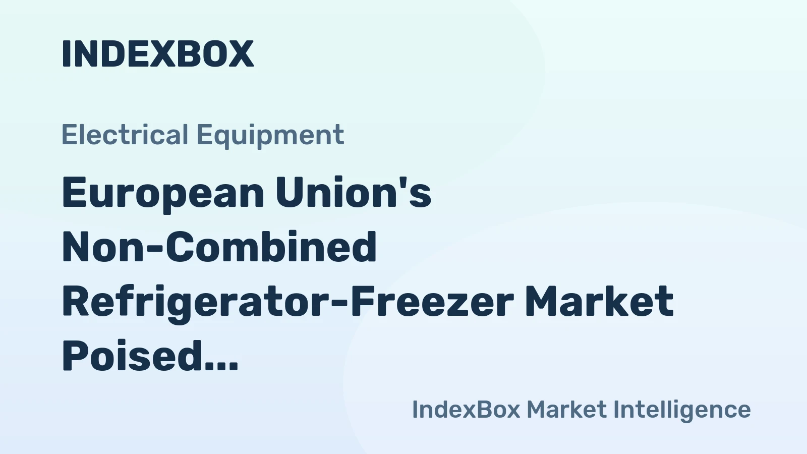 European Union's Non-Combined Refrigerator-Freezer Market Poised for Modest Growth With 1.8% CAGR