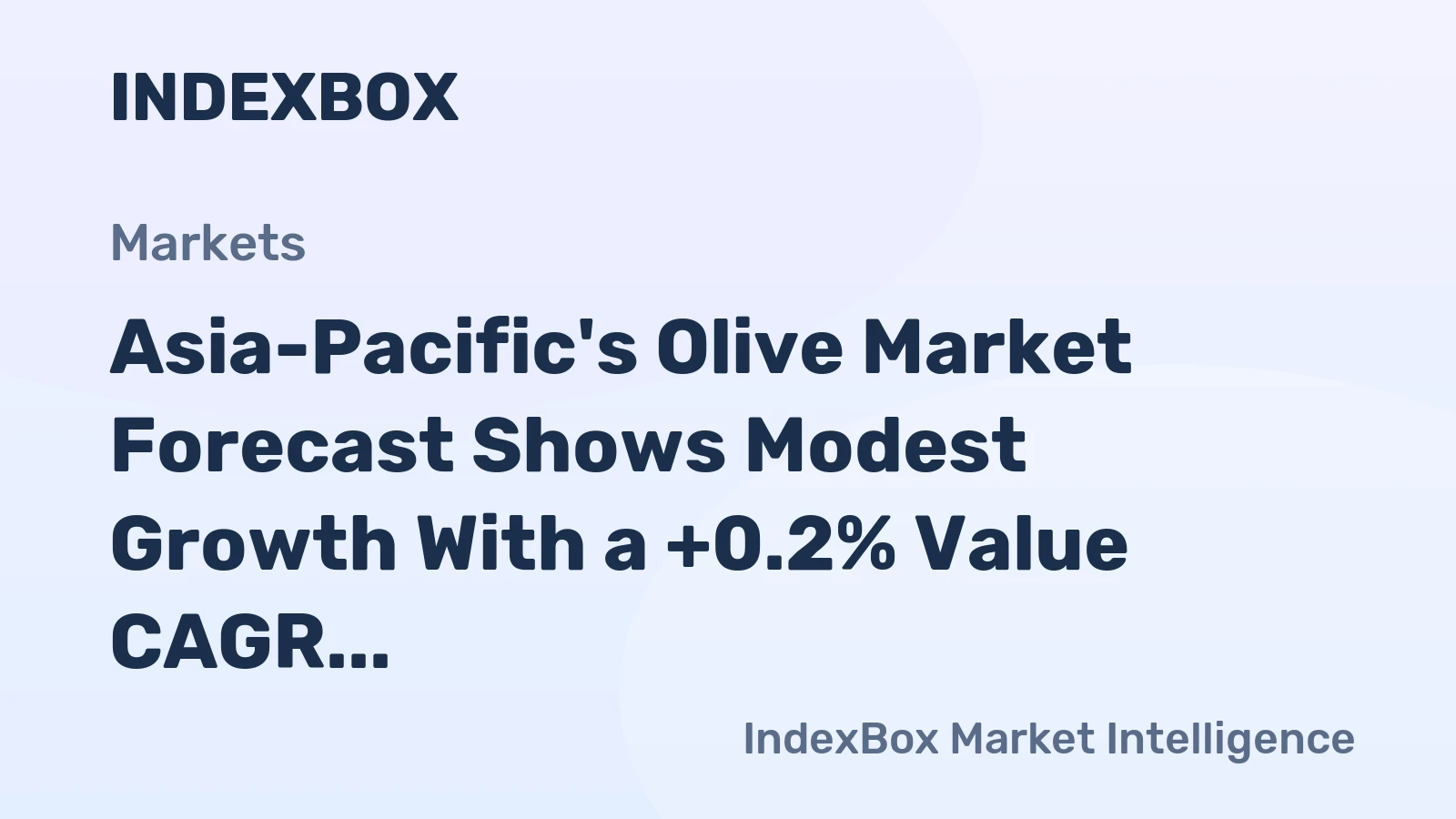 Asia-Pacific's Olive Market Forecast Shows Modest Growth With a +0.2% Value CAGR
