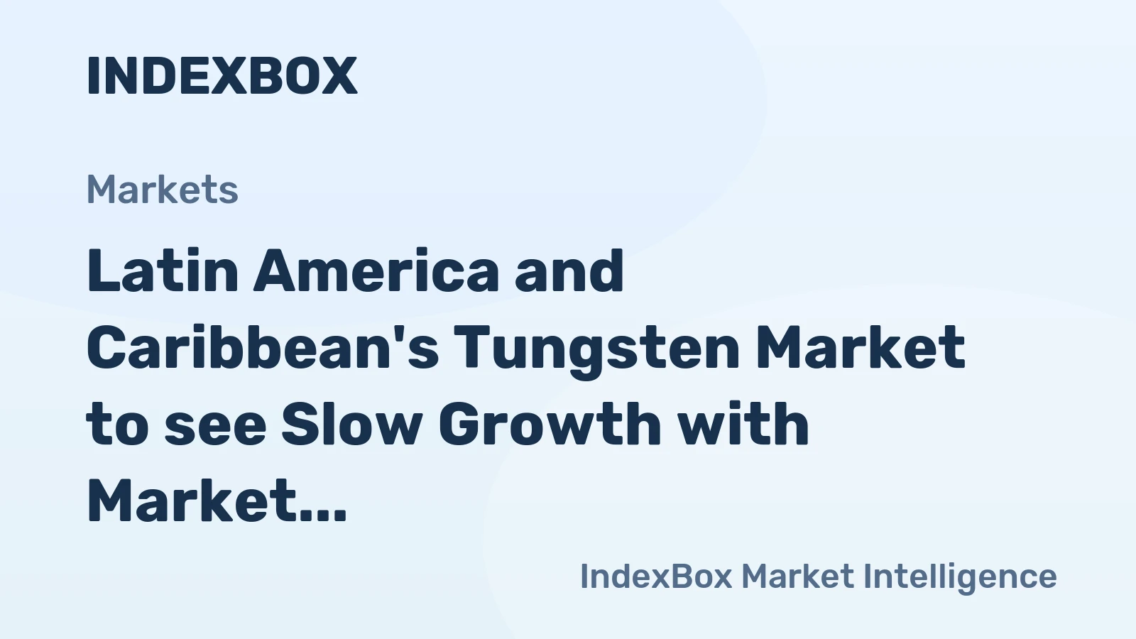 Latin America and Caribbean's Tungsten Market to see Slow Growth with Market Volume Reaching 1.4K Tons and Value at $61M by 2035