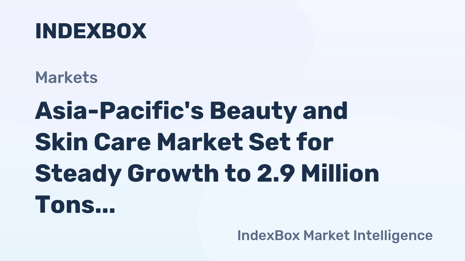 Asia-Pacific's Beauty and Skin Care Market Set for Steady Growth to 2.9 Million Tons and $45.2 Billion