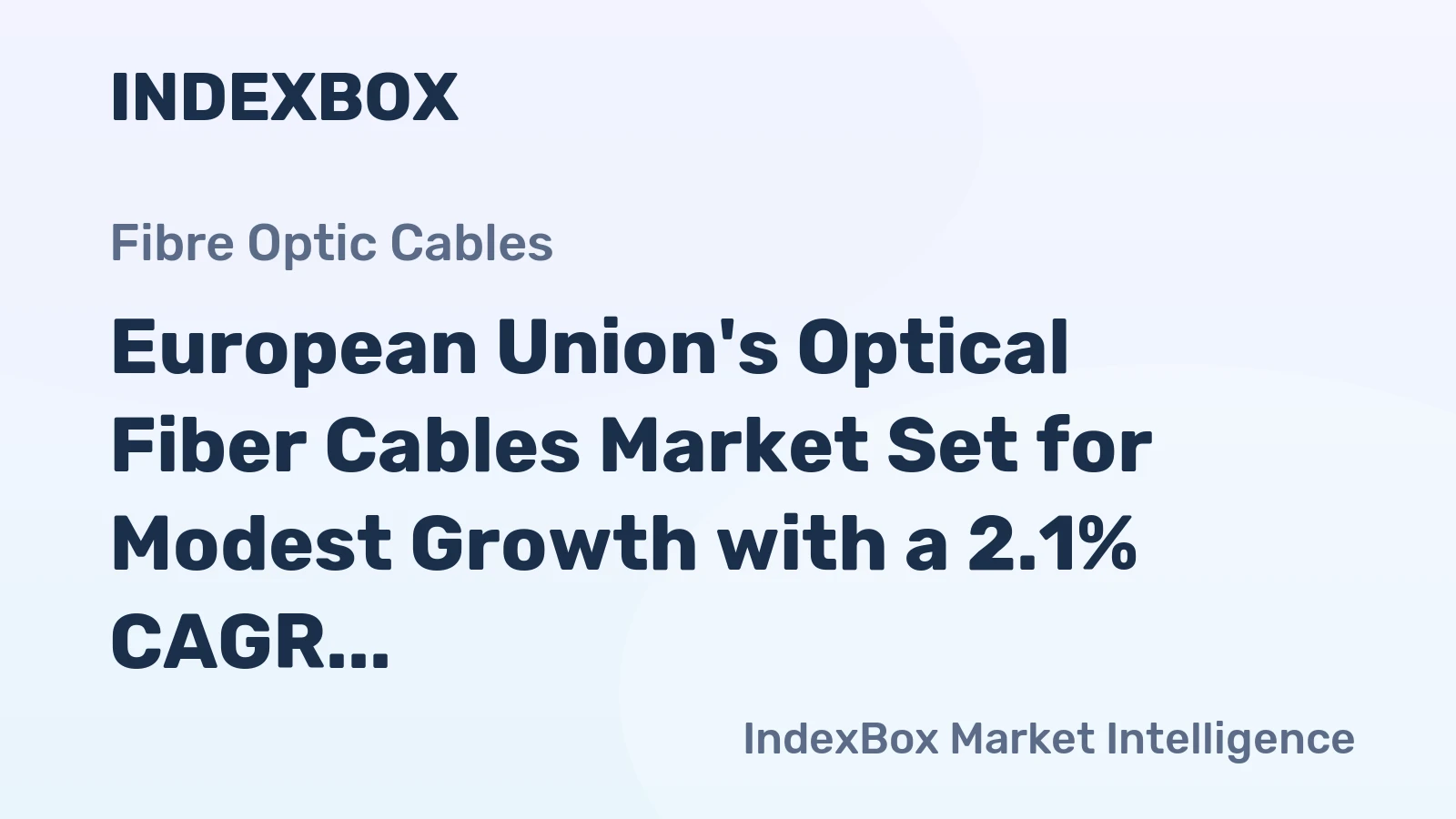 European Union's Optical Fiber Cables Market Set for Modest Growth with a 2.1% CAGR Through 2035