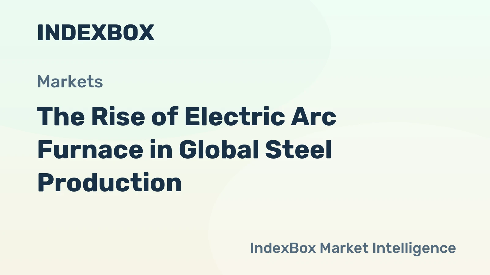 The Rise of Electric Arc Furnace in Global Steel Production