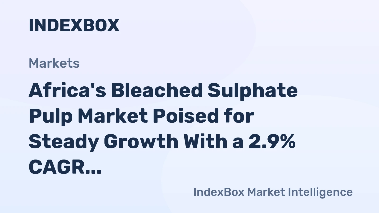Africa's Bleached Sulphate Pulp Market Poised for Steady Growth With a 2.9% CAGR Value Increase Through 2035
