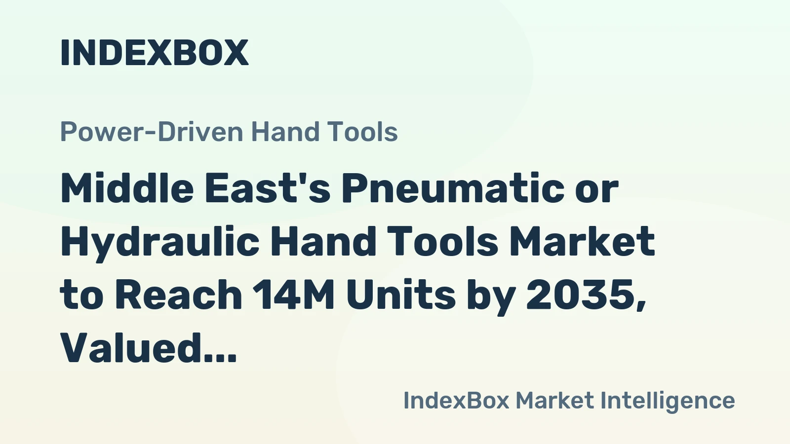 Middle East's Pneumatic or Hydraulic Hand Tools Market to Reach 14M Units by 2035, Valued at $2.9B