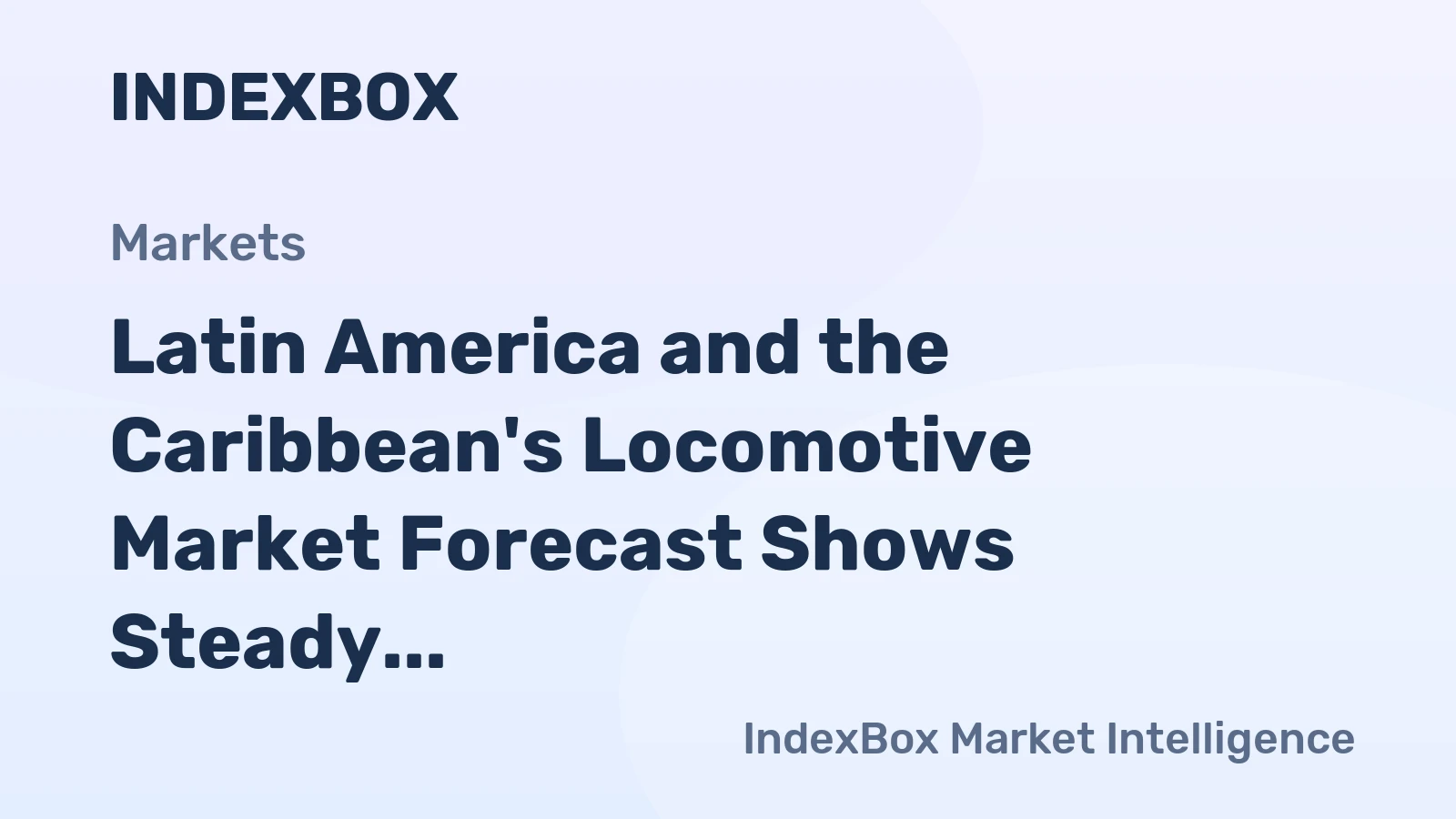 Latin America and the Caribbean's Locomotive Market Forecast Shows Steady Value Growth With a 2.5% CAGR Through 2035