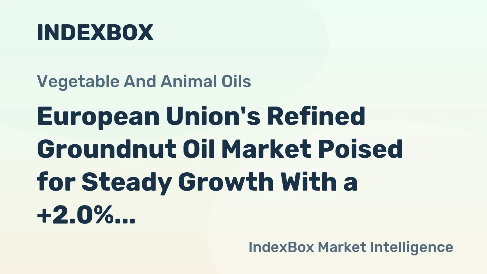 European Union's Refined Groundnut Oil Market Poised for Steady Growth With a +2.0% CAGR in Value