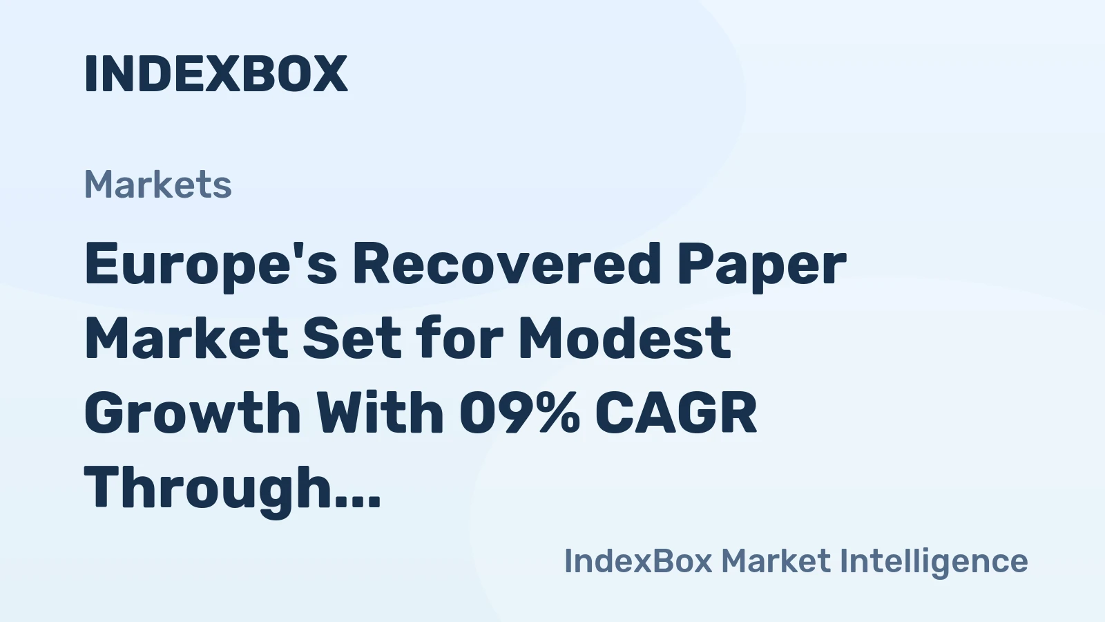 Europe's Recovered Paper Market Set for Modest Growth With 09% CAGR Through 2035