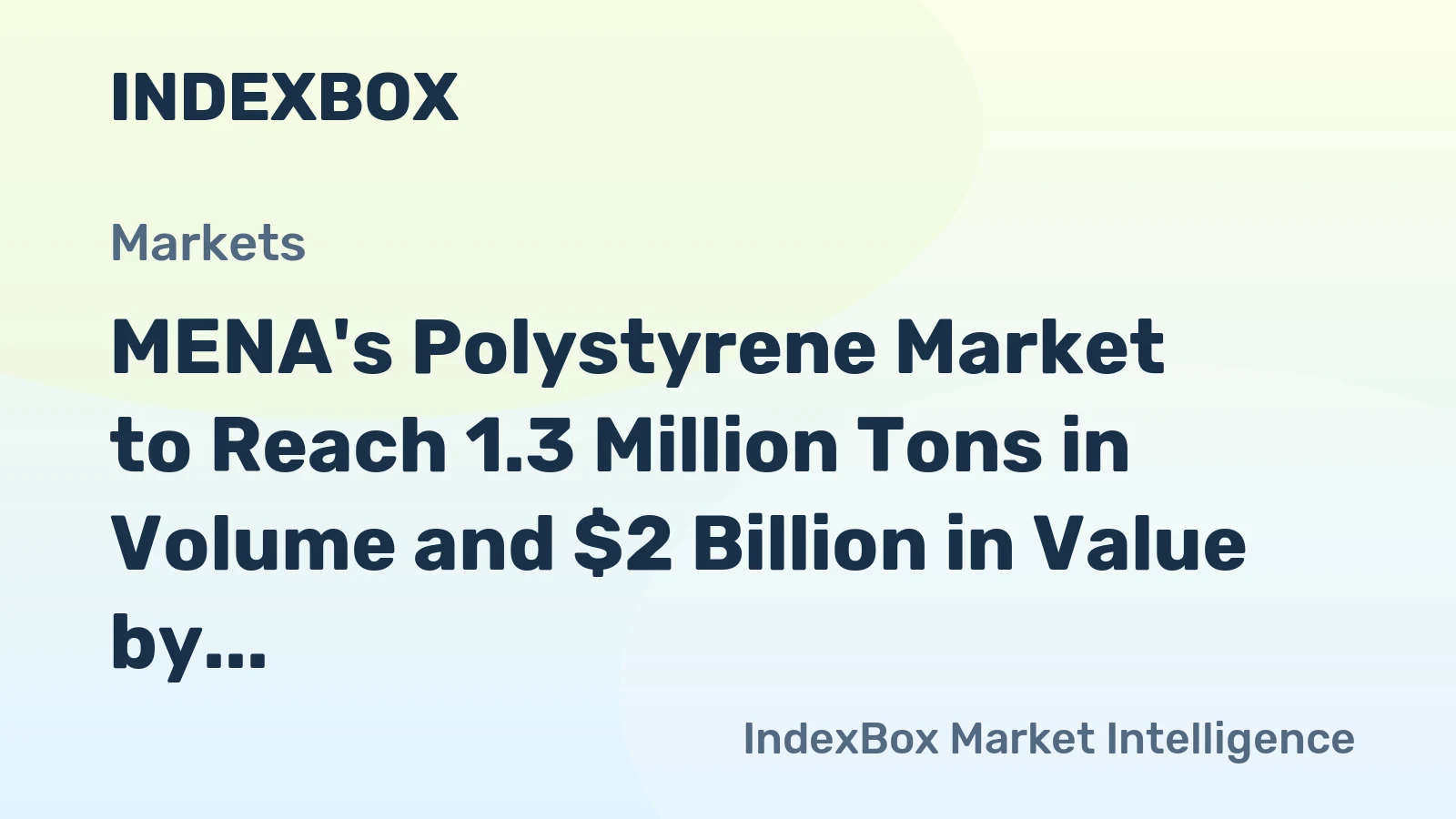 MENA's Polystyrene Market to Reach 1.3 Million Tons in Volume and $2 Billion in Value by 2035
