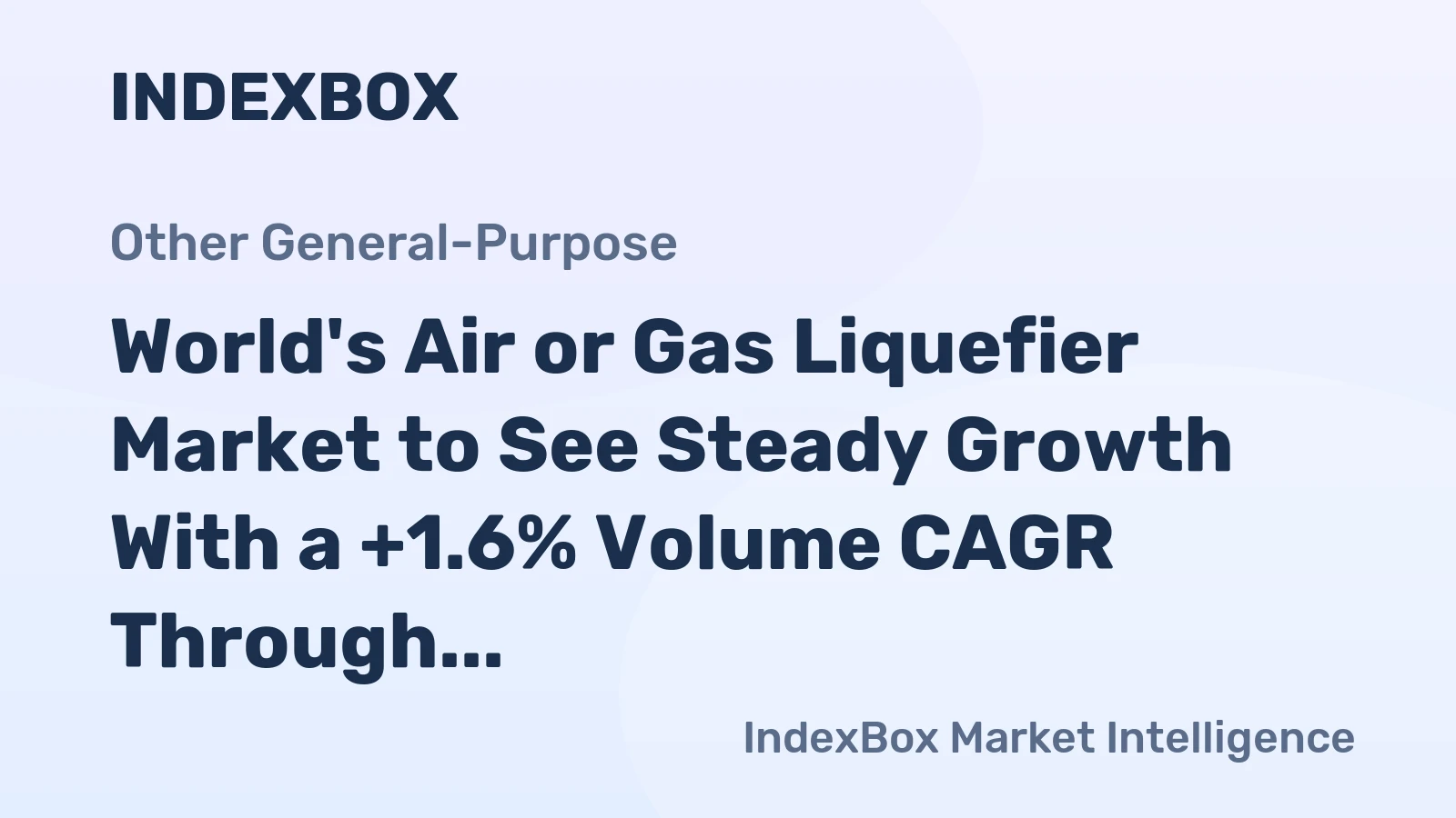 World's Air or Gas Liquefier Market to See Steady Growth With a +1.6% Volume CAGR Through 2035