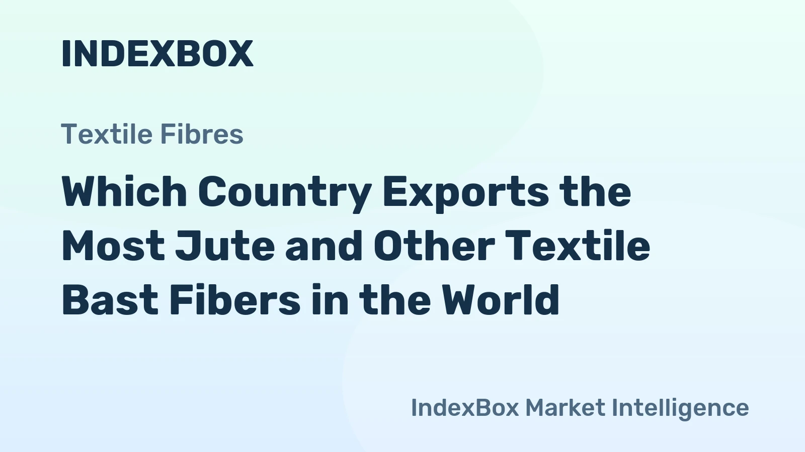 Which Country Exports the Most Jute and Other Textile Bast Fibers in the World?