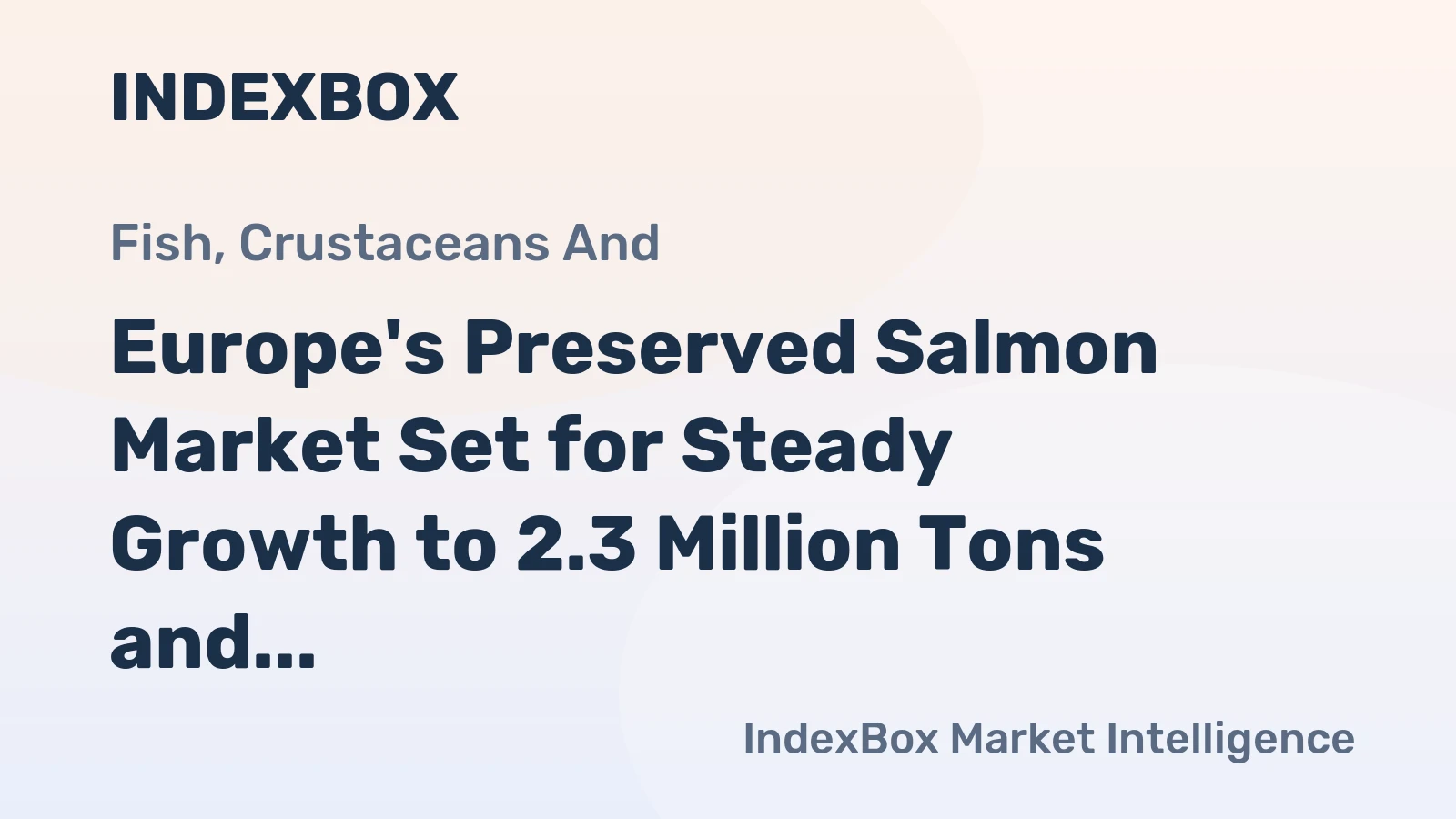 Europe's Preserved Salmon Market Set for Steady Growth to 2.3 Million Tons and $45.3 Billion by 2035