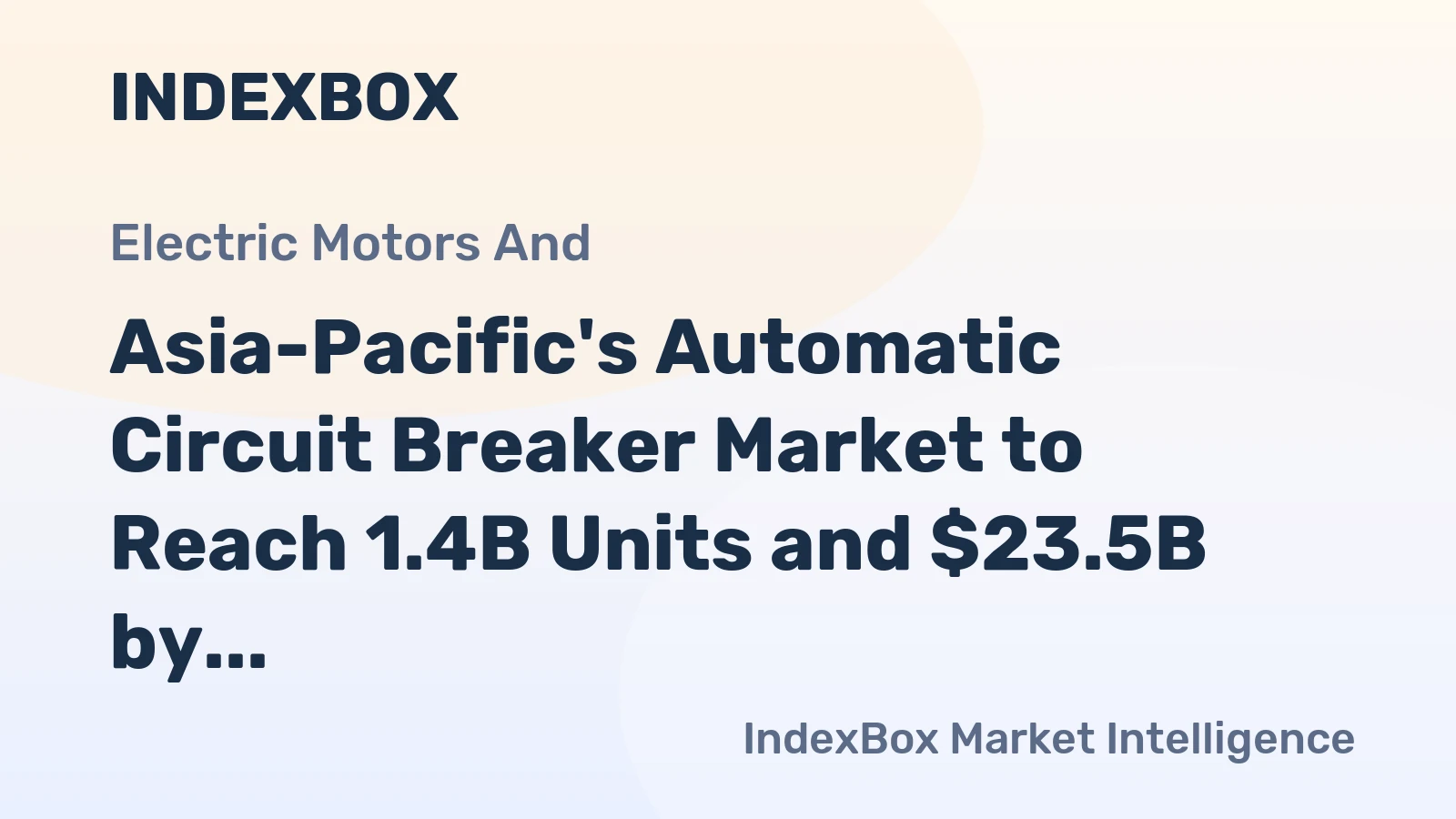 Asia-Pacific's Automatic Circuit Breaker Market to Reach 1.4B Units and $23.5B by 2035