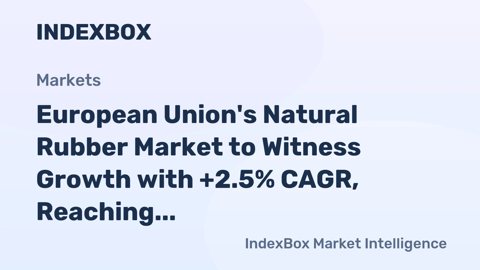 European Union's Natural Rubber Market to Witness Growth with +2.5% CAGR, Reaching $207M by 2035