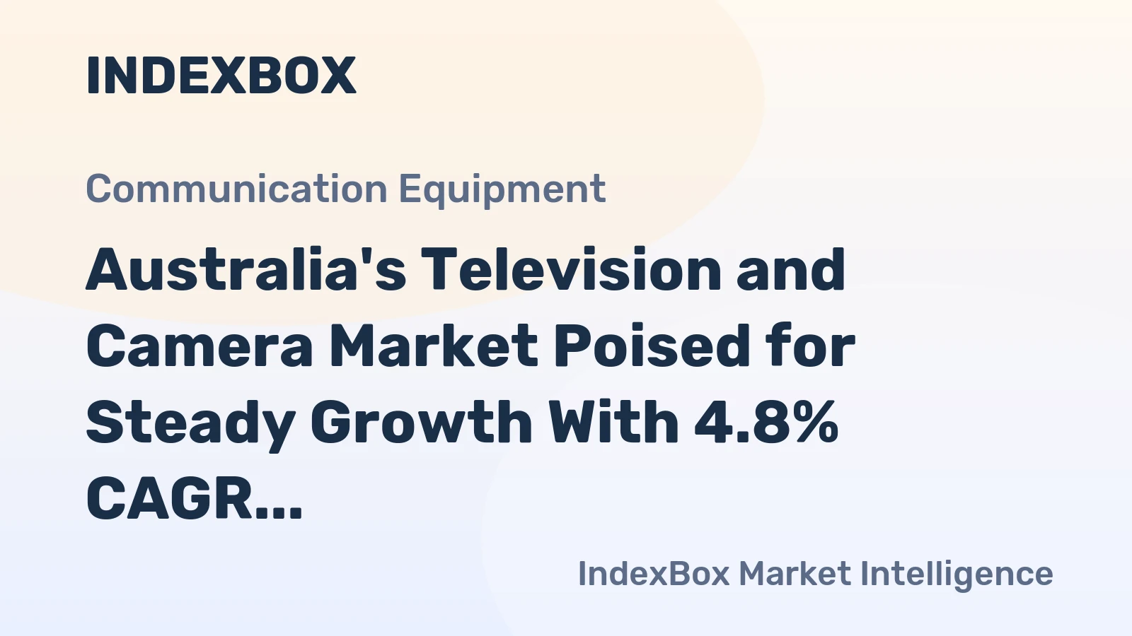 Australia's Television and Camera Market Poised for Steady Growth With 4.8% CAGR Value Increase