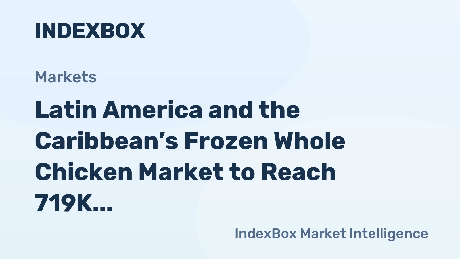 Latin America and the Caribbean’s Frozen Whole Chicken Market to Reach 719K Tons Valued at $1.4 Billion by 2035