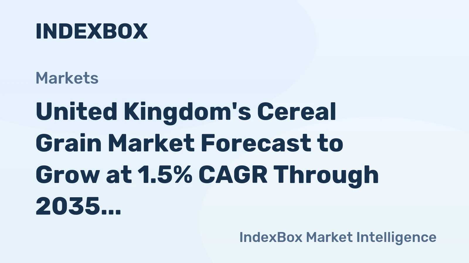 United Kingdom's Cereal Grain Market Forecast to Grow at 1.5% CAGR Through 2035