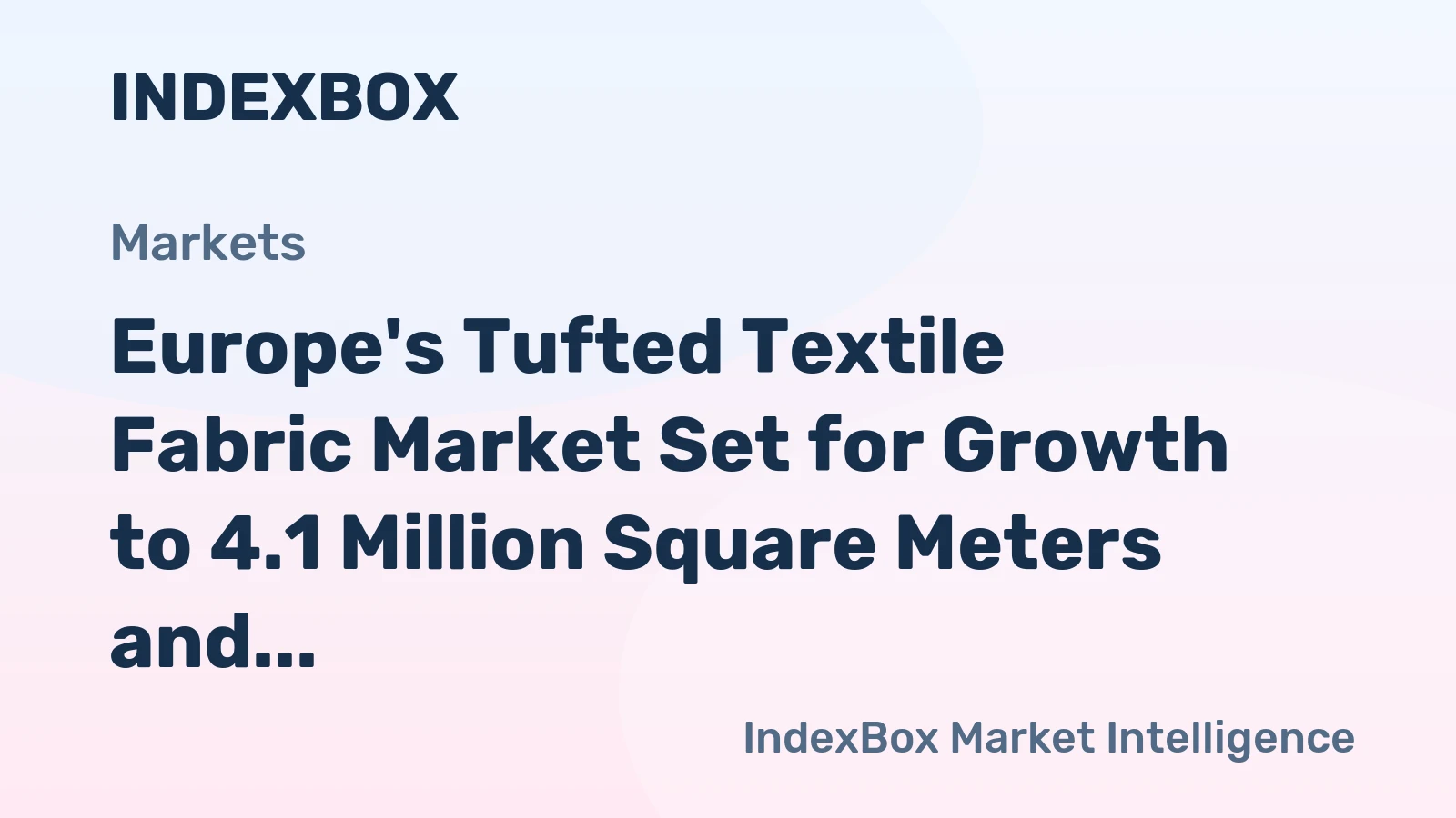 Europe's Tufted Textile Fabric Market Set for Growth to 4.1 Million Square Meters and $28 Million in Value