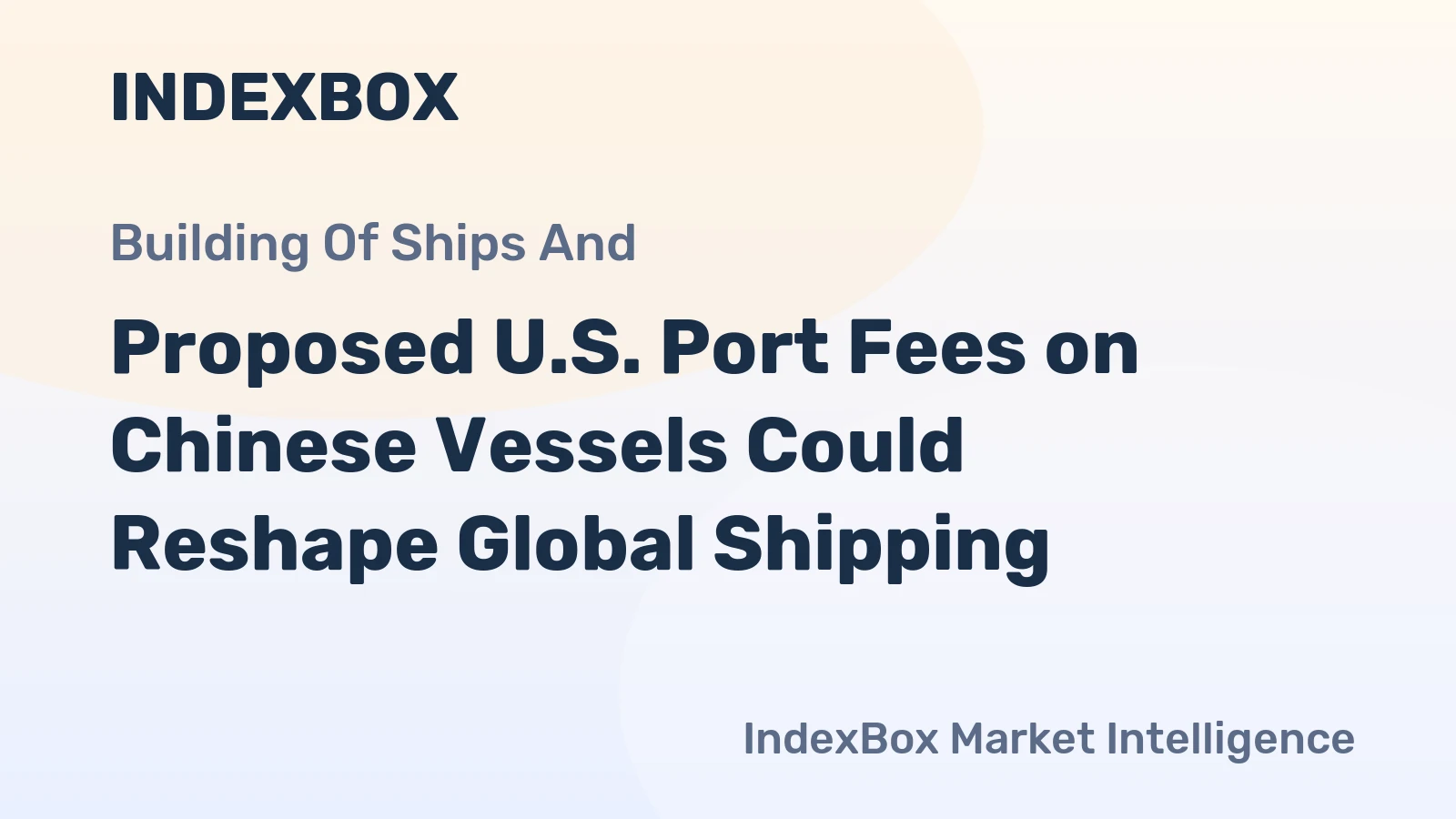 Proposed U.S. Port Fees on Chinese Vessels Could Reshape Global Shipping