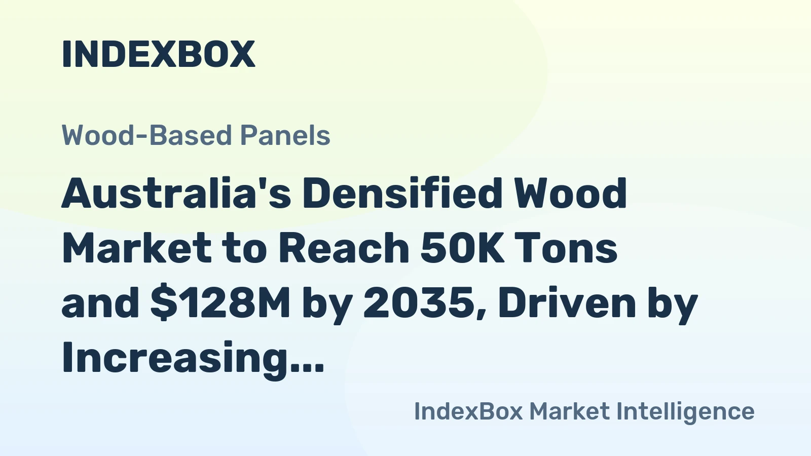 Australia's Densified Wood Market to Reach 50K Tons and $128M by 2035, Driven by Increasing Demand