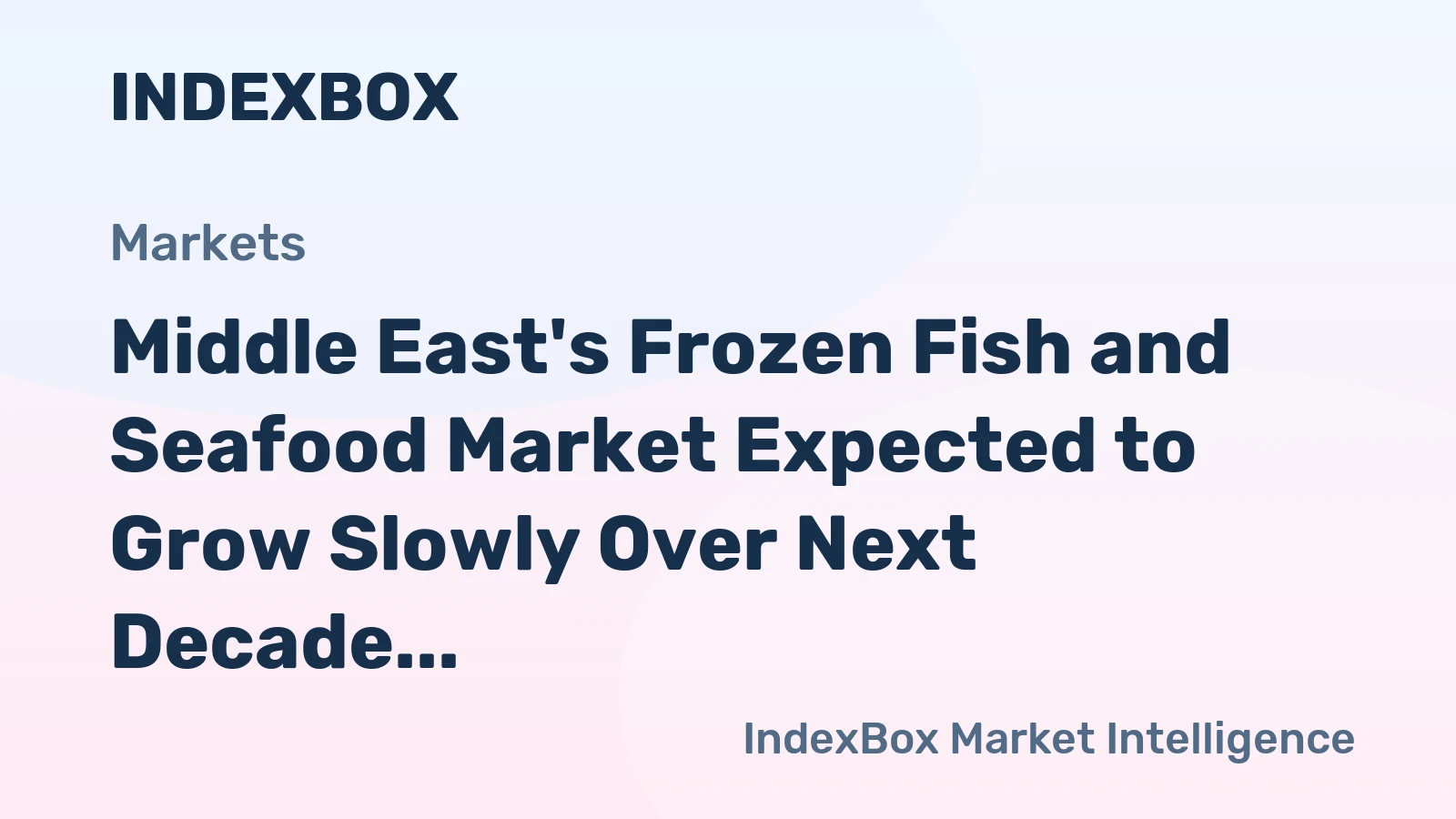Middle East's Frozen Fish and Seafood Market Expected to Grow Slowly Over Next Decade, Reaching 710K Tons and $3.5B by 2035