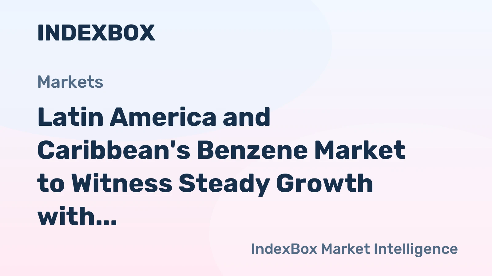 Latin America and Caribbean's Benzene Market to Witness Steady Growth with 2.0% CAGR through 2035