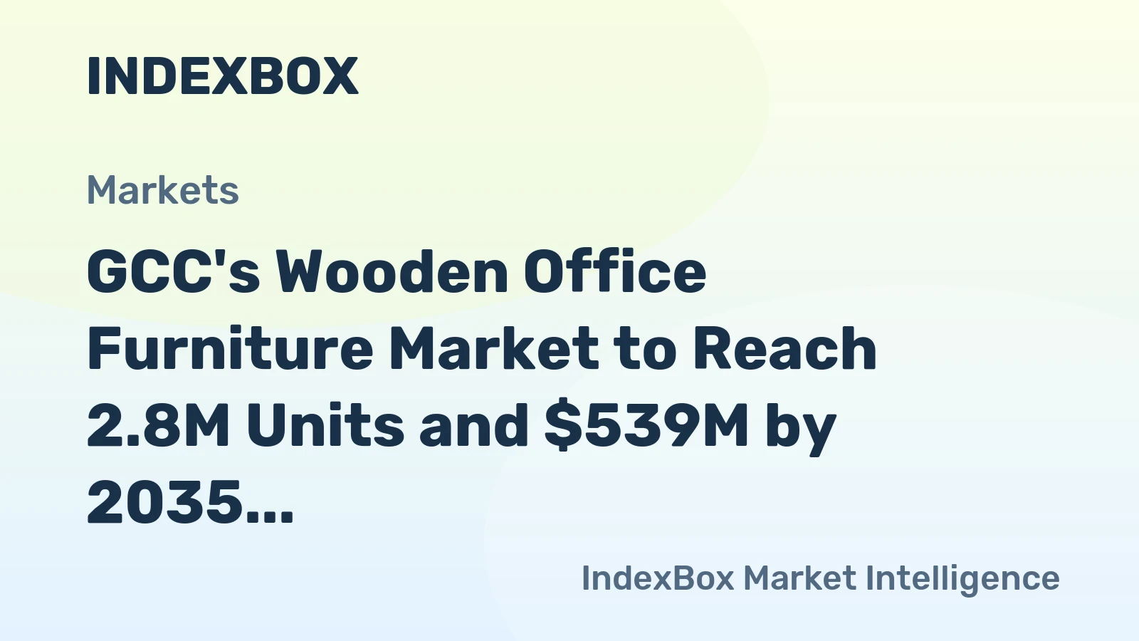 GCC's Wooden Office Furniture Market to Reach 2.8M Units and $539M by 2035