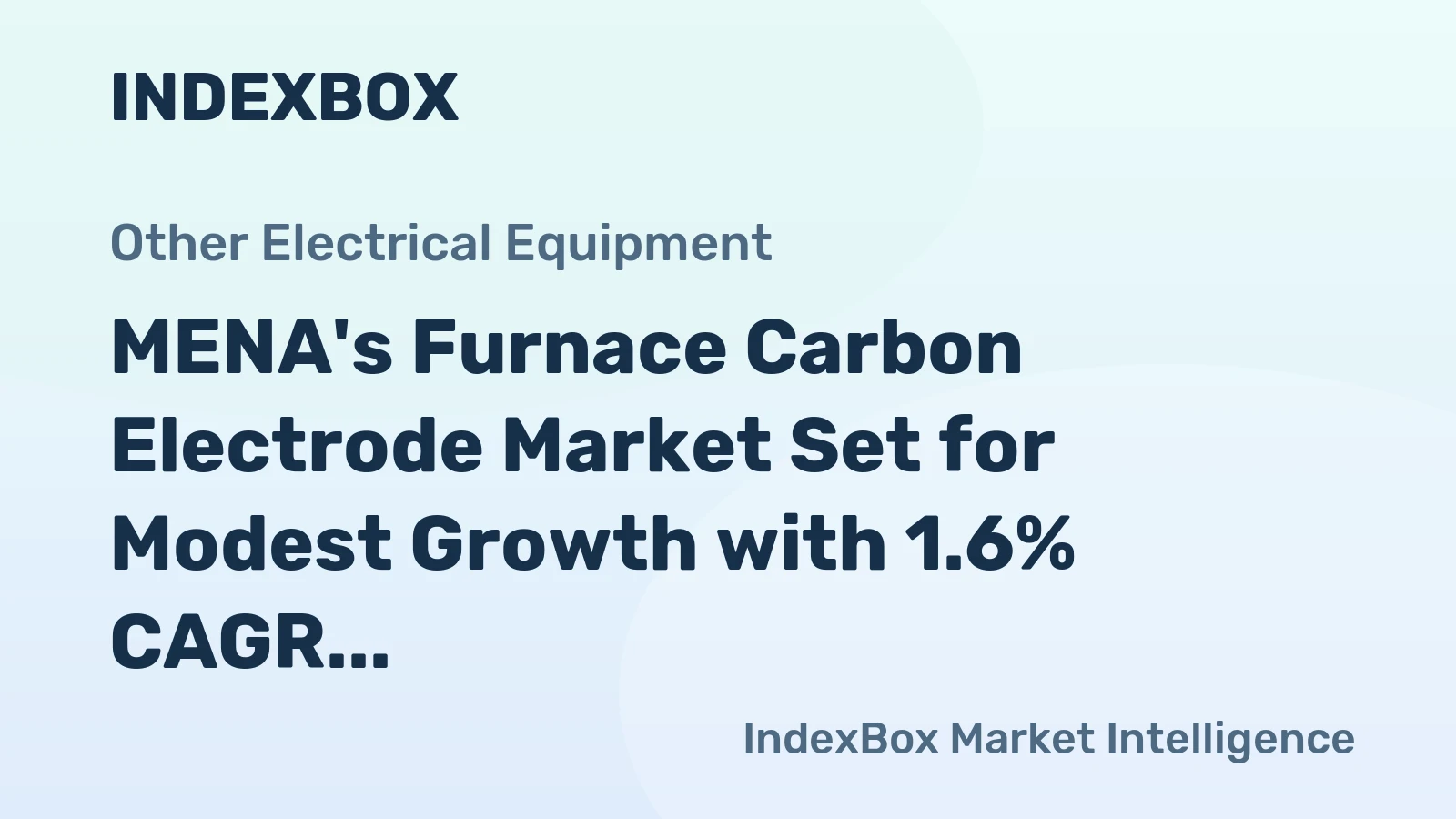 MENA's Furnace Carbon Electrode Market Set for Modest Growth with 1.6% CAGR in Value Through 2035