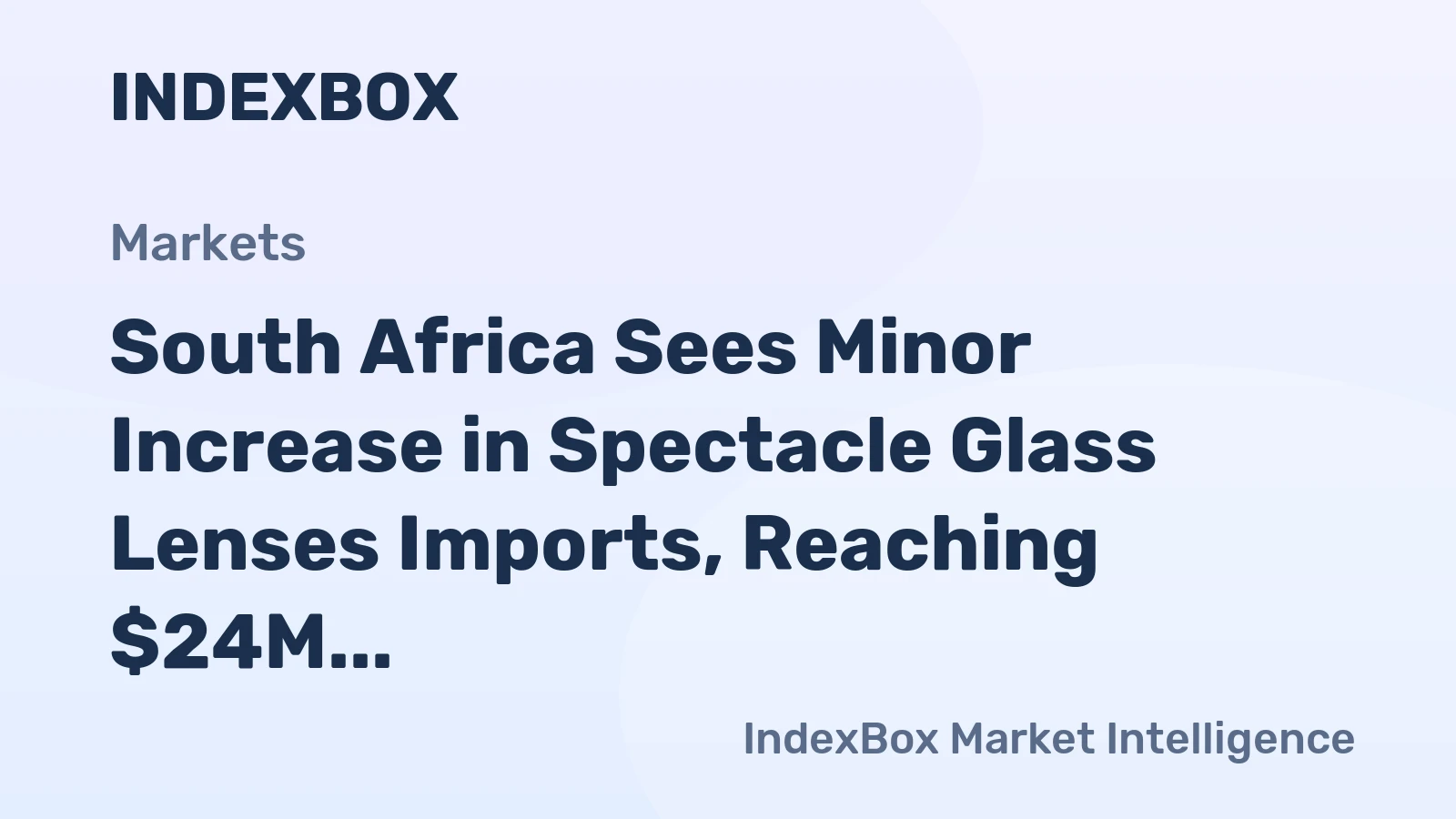 South Africa Sees Minor Increase in Spectacle Glass Lenses Imports, Reaching $24M in 2023