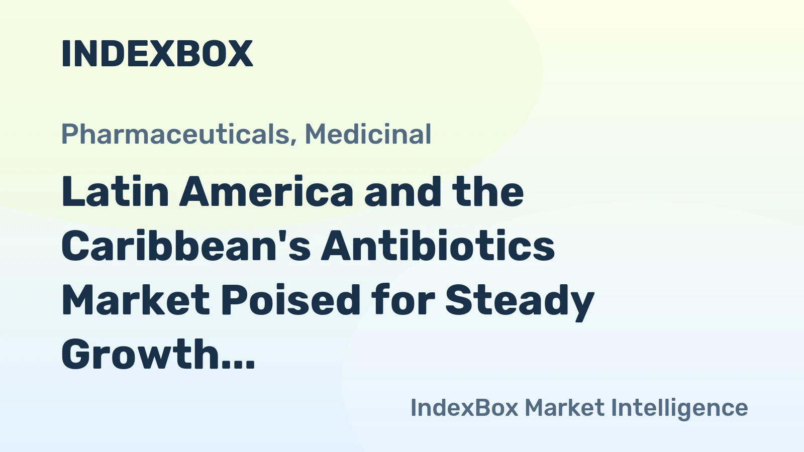 Latin America and the Caribbean's Antibiotics Market Poised for Steady Growth With +1.3% CAGR in Value