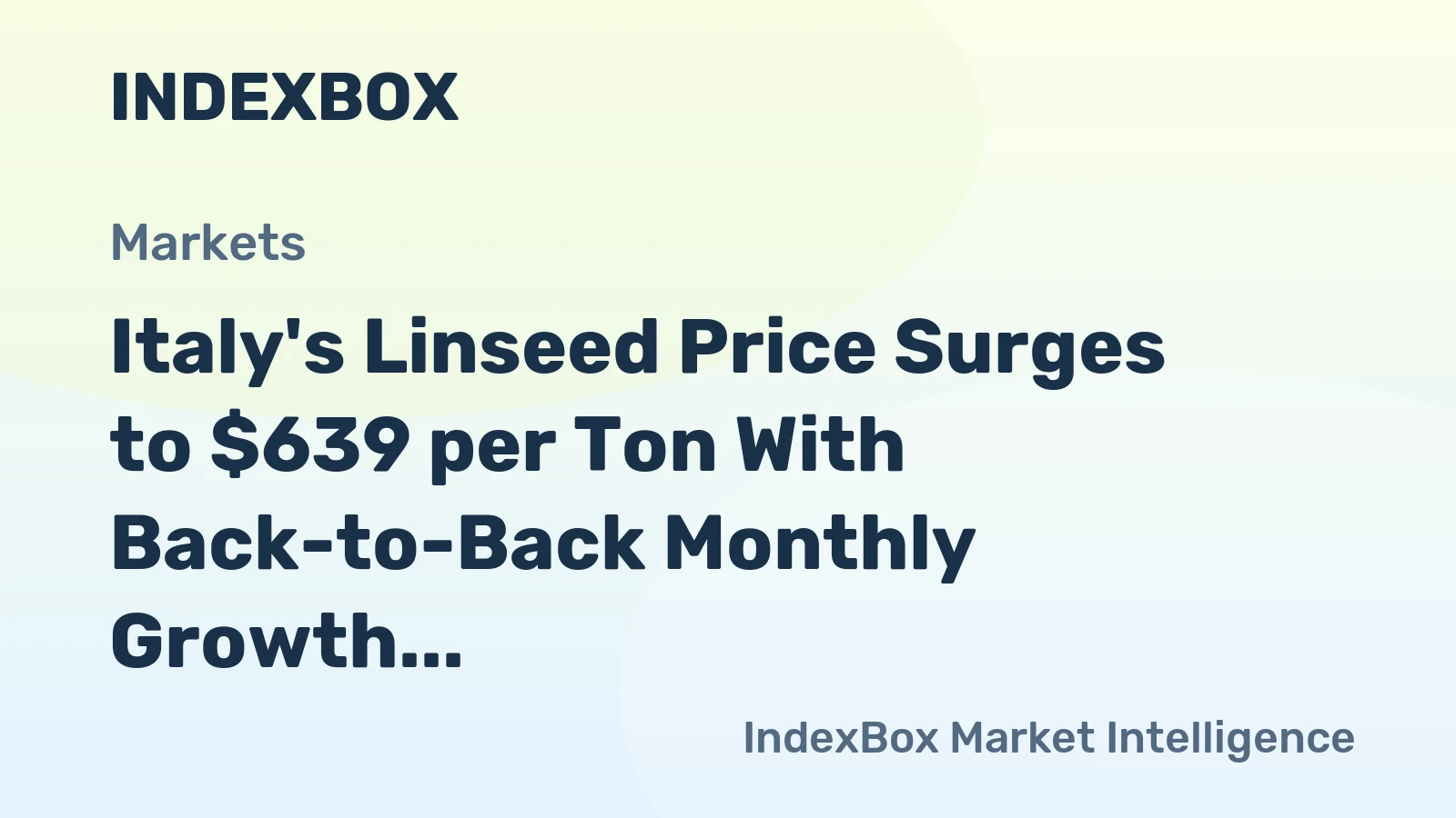 Italy's Linseed Price Surges to $639 per Ton With Back-to-Back Monthly Growth