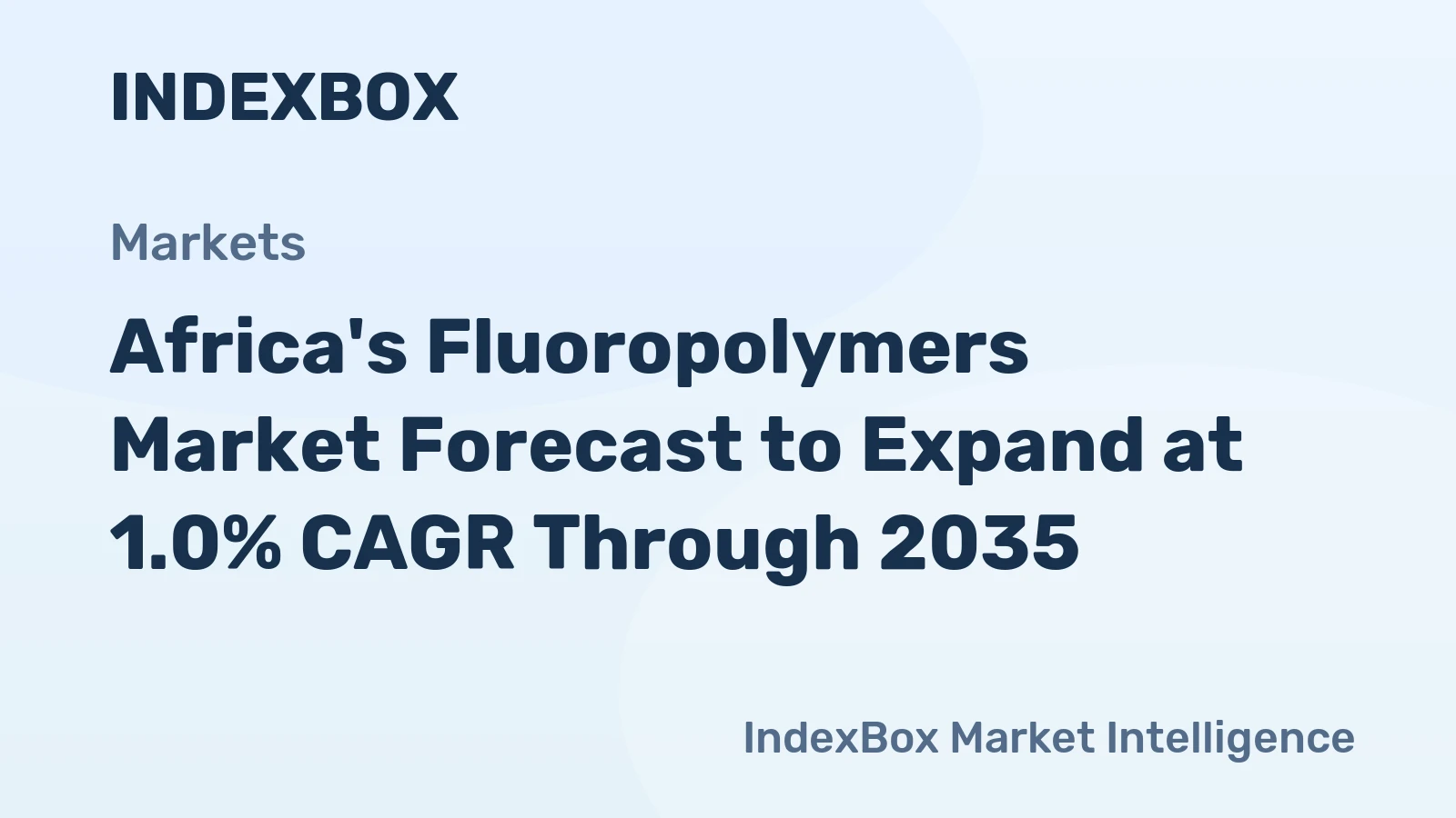 Africa's Fluoropolymers Market Forecast to Expand at 1.0% CAGR Through 2035
